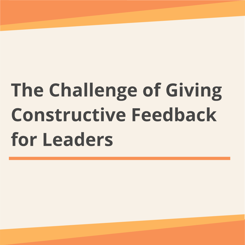 The Challenge of Giving Constructive Feedback for Leaders - Eclipse ...